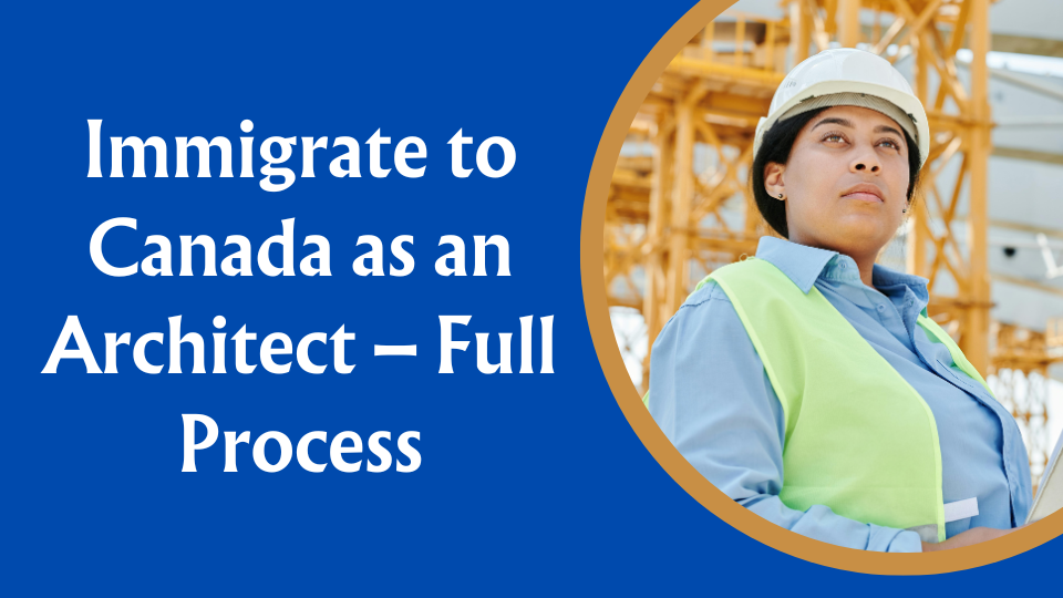 Immigrate to Canada as an Architect – Full Process - StudyThen