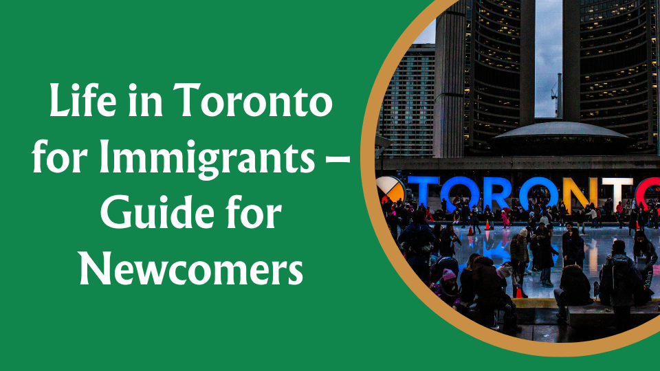 Life in Toronto for Immigrants – Guide for Newcomers - StudyThen